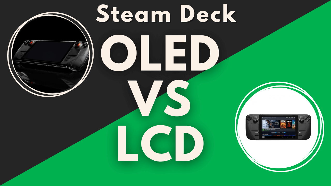 Steam Deck OLED vs LCD – Best Comparison (2025) - HandHeld Gaming Hub